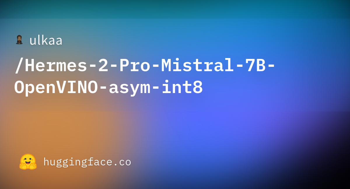 unrahul/Hermes-2-Pro-Mistral-7B-OpenVINO-asym-int8 · Hugging Face unrahul/Hermes-2-Pro-Mistral-7B-OpenVINO-asym-int8 · Hugging Face