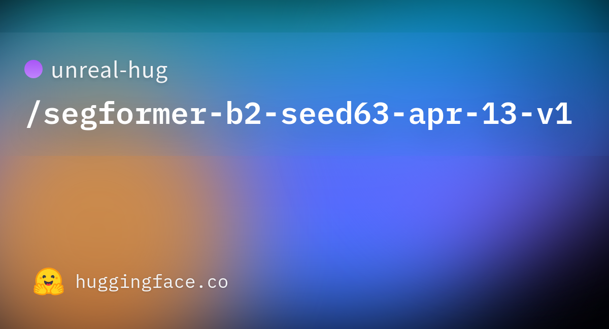 unreal-hug/segformer-b2-seed63-apr-13-v1 at main unreal-hug/segformer-b2-seed63-apr-13-v1 at main