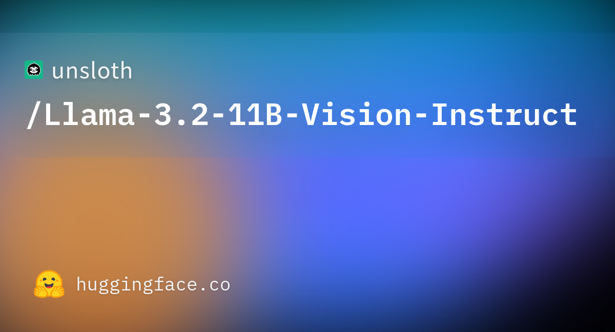 unsloth/Llama-3.2-11B-Vision-Instruct · Hugging Face unsloth/Llama-3.2-11B-Vision-Instruct · Hugging Face