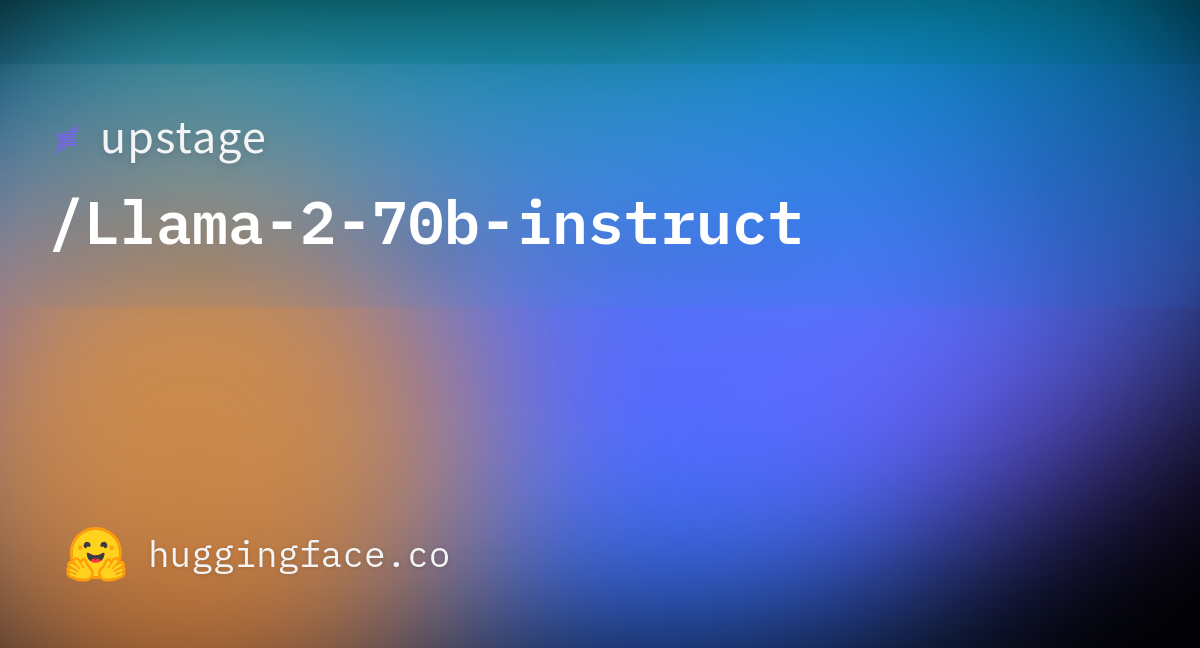upstage/Llama-2-70b-instruct · Hugging Face upstage/Llama-2-70b-instruct · Hugging Face