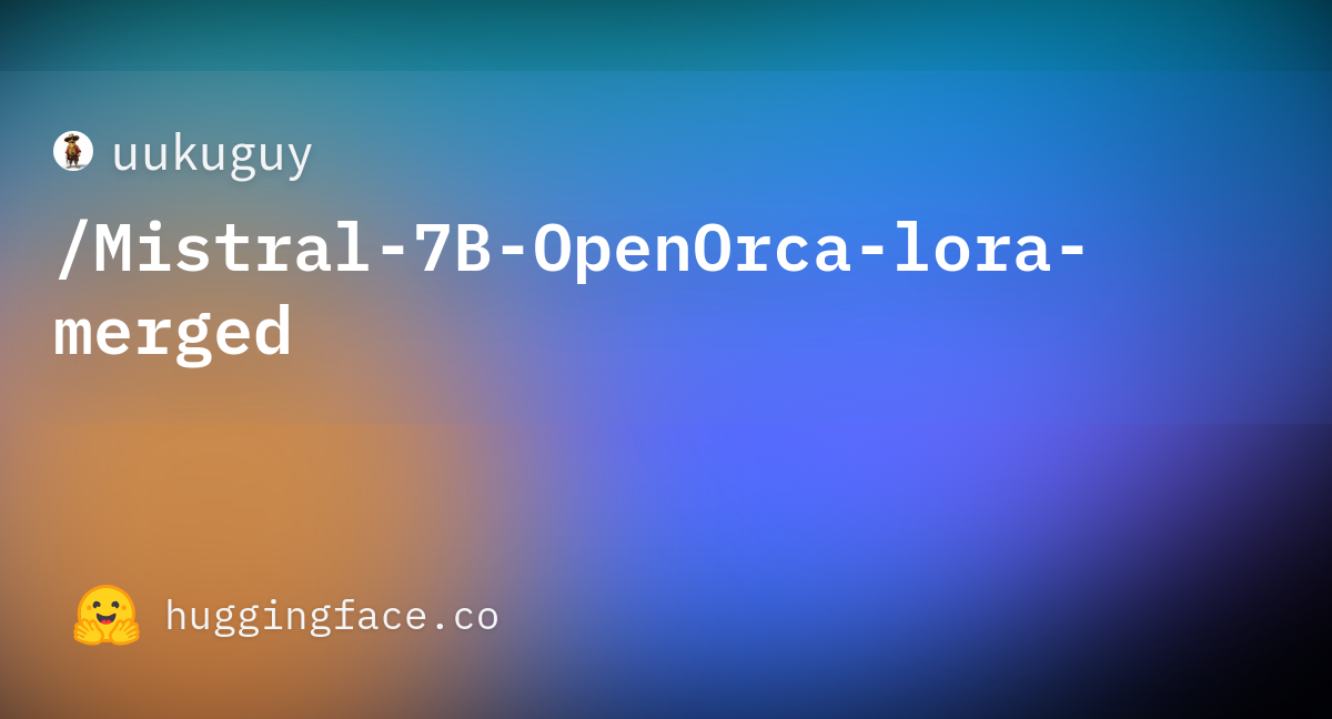uukuguy/Mistral-7B-OpenOrca-lora-merged · Hugging Face uukuguy/Mistral-7B-OpenOrca-lora-merged · Hugging Face