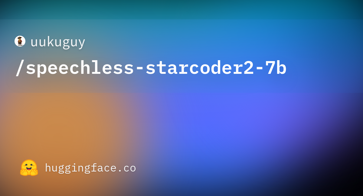 uukuguy/speechless-starcoder2-7b · Hugging Face uukuguy/speechless-starcoder2-7b · Hugging Face