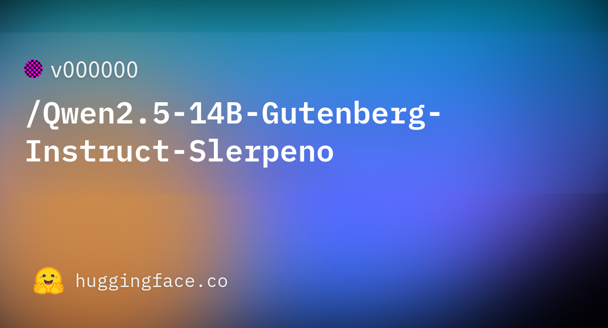 v000000/Qwen2.5-14B-Gutenberg-Instruct-Slerpeno · Hugging Face v000000/Qwen2.5-14B-Gutenberg-Instruct-Slerpeno · Hugging Face