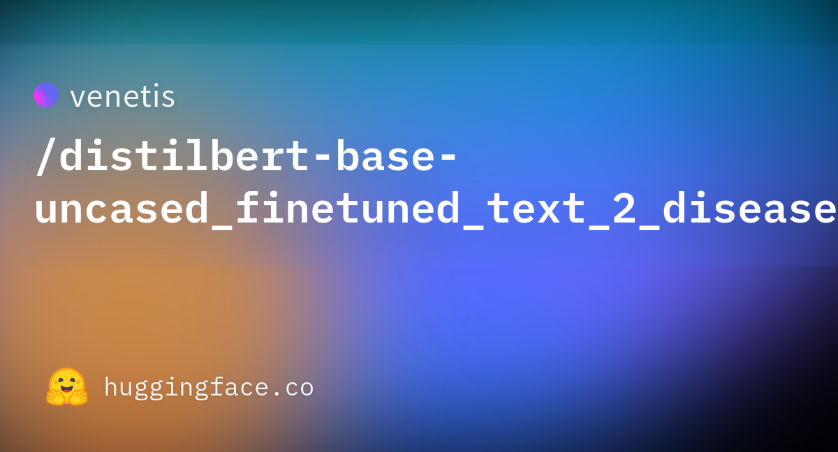 venetis/distilbert-base-uncased_finetuned_text_2_disease · Hugging Face venetis/distilbert-base-uncased_finetuned_text_2_disease · Hugging Face