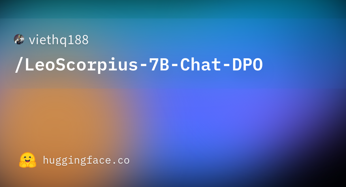 viethq188/LeoScorpius-7B-Chat-DPO · Hugging Face viethq188/LeoScorpius-7B-Chat-DPO · Hugging Face