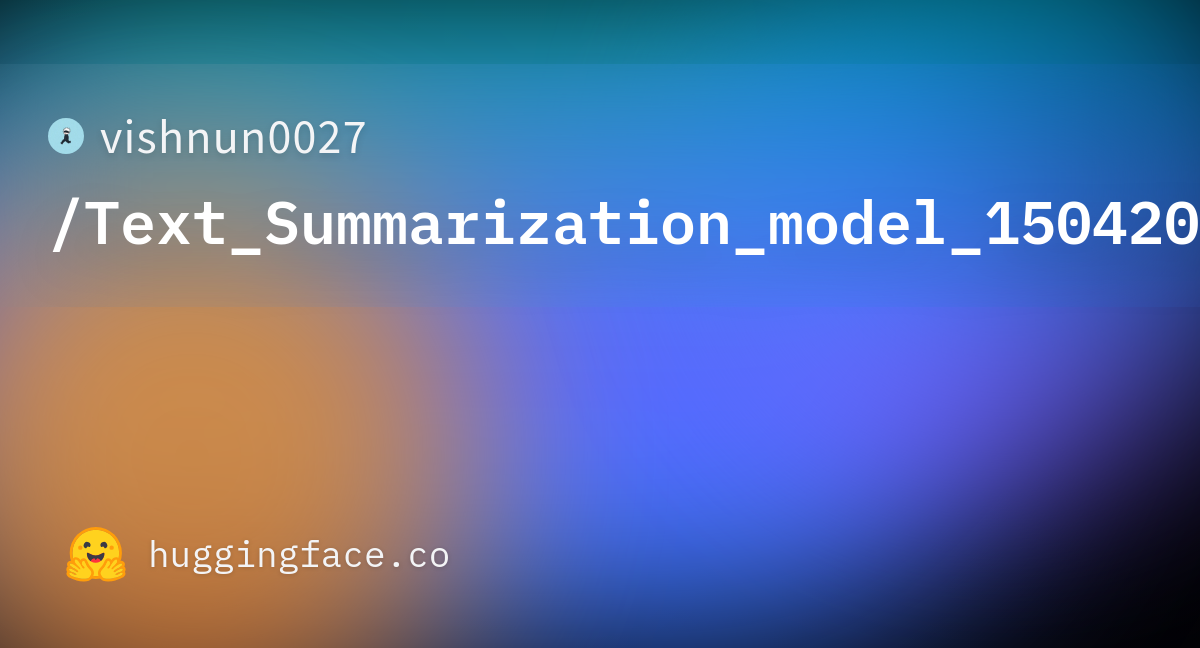 Vishnun0027 Text Summarization Model 15042024 · Hugging Face