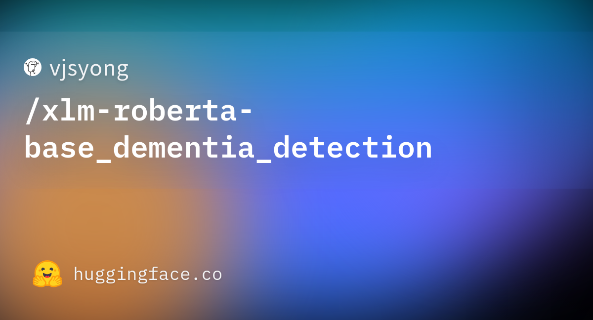 vjsyong/xlm-roberta-base_dementia_detection at main vjsyong/xlm-roberta-base_dementia_detection at main