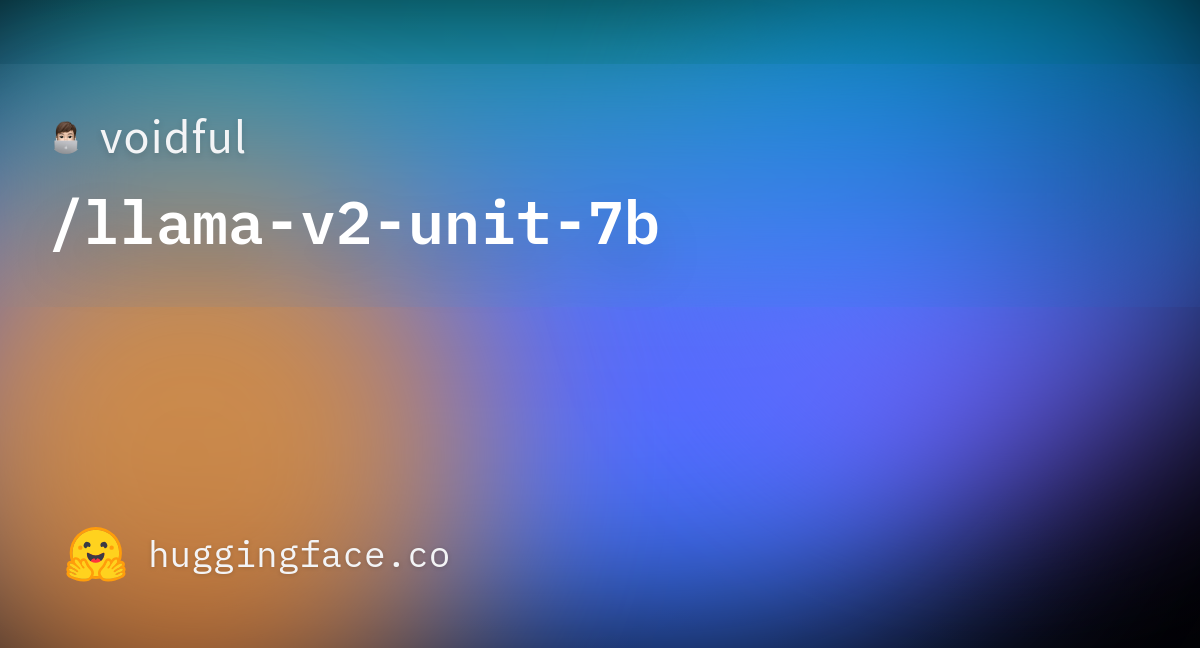 voidful/llama-v2-unit-7b · Hugging Face voidful/llama-v2-unit-7b · Hugging Face