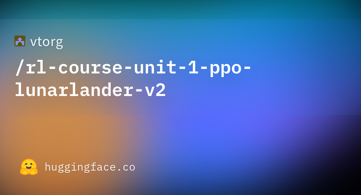 vtorg/rl-course-unit-1-ppo-lunarlander-v2 · Hugging Face vtorg/rl-course-unit-1-ppo-lunarlander-v2 · Hugging Face