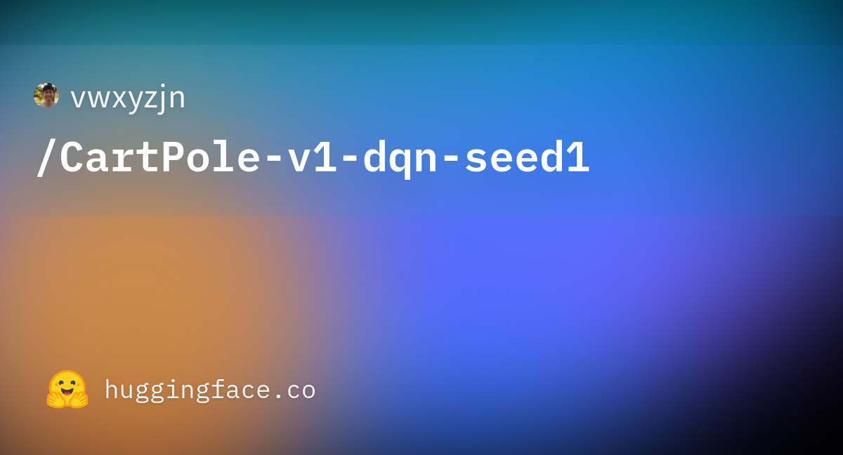 vwxyzjn/CartPole-v1-dqn-seed1 · Hugging Face vwxyzjn/CartPole-v1-dqn-seed1 · Hugging Face