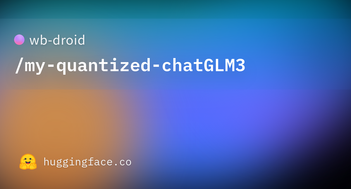 wb-droid/my-quantized-chatGLM3 at main wb-droid/my-quantized-chatGLM3 at main