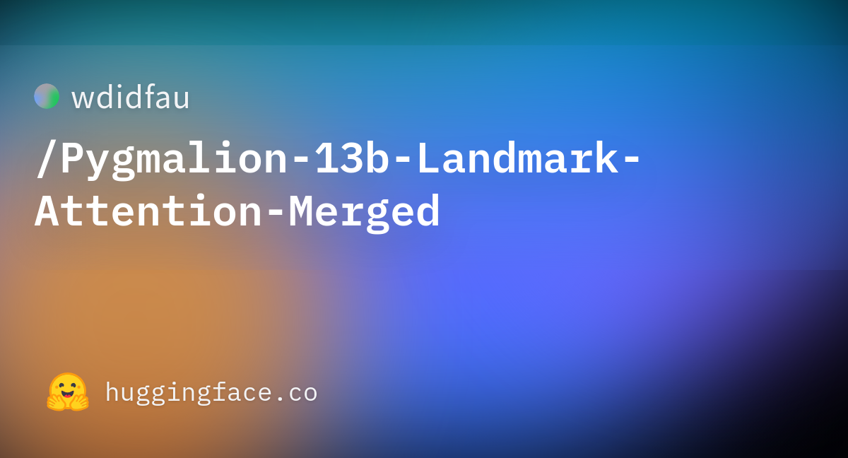 wdidfau/Pygmalion-13b-Landmark-Attention-Merged at main wdidfau/Pygmalion-13b-Landmark-Attention-Merged at main