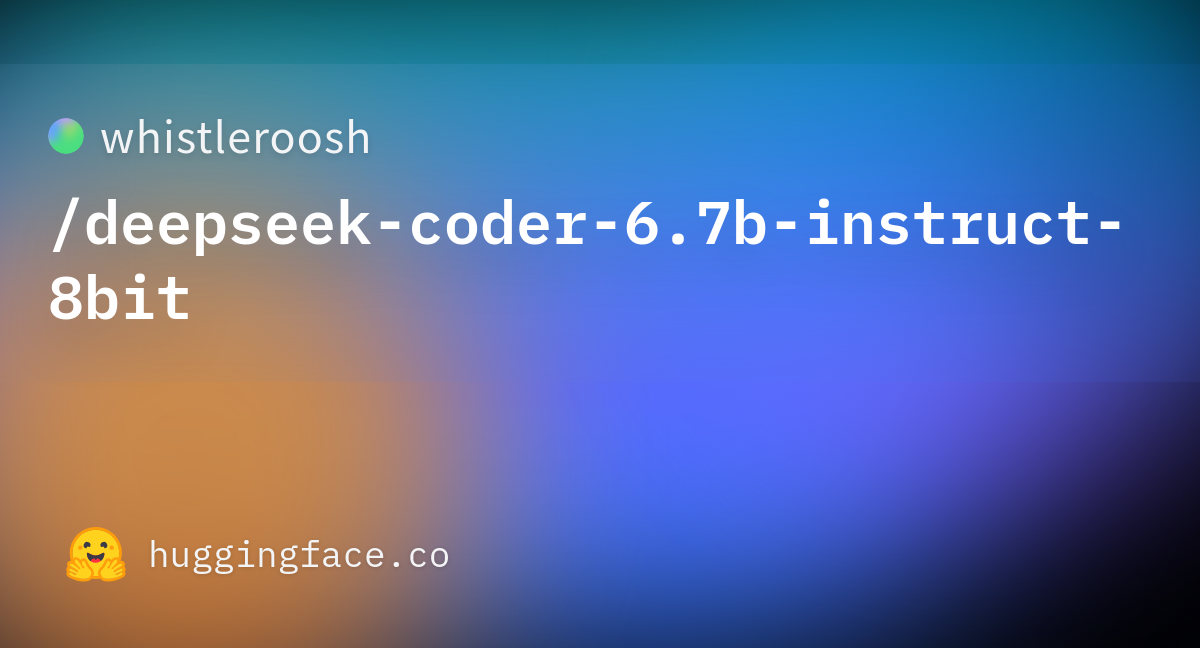 Whistlerooshdeepseek Coder 67b Instruct 8bit · Hugging Face