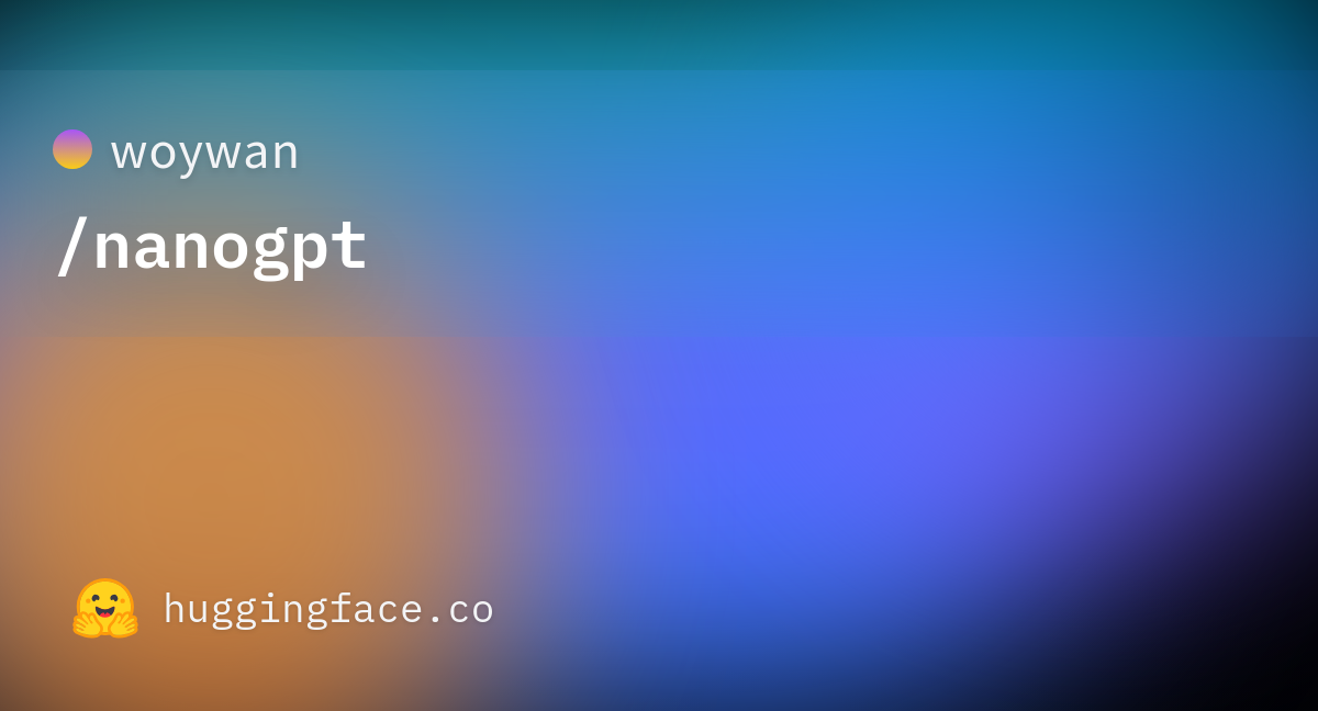 woywan/nanogpt · Hugging Face woywan/nanogpt · Hugging Face