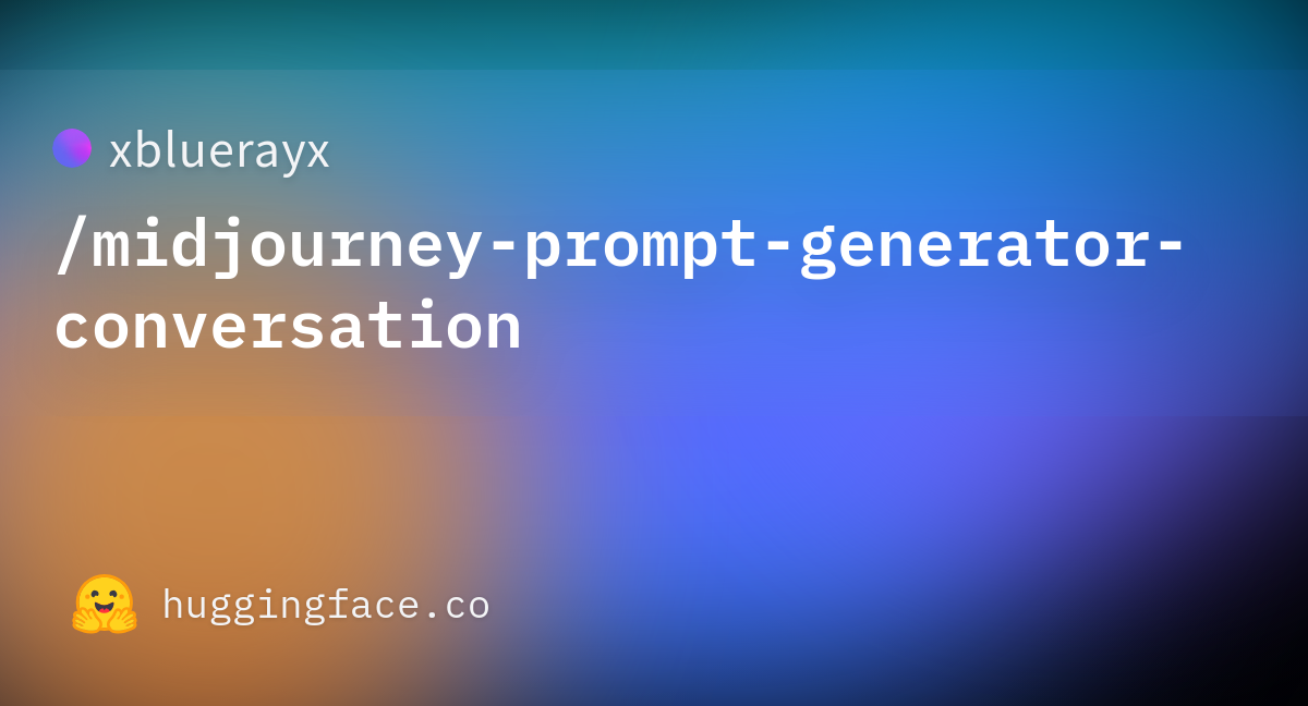 xbluerayx/midjourney-prompt-generator-conversation · Hugging Face xbluerayx/midjourney-prompt-generator-conversation · Hugging Face