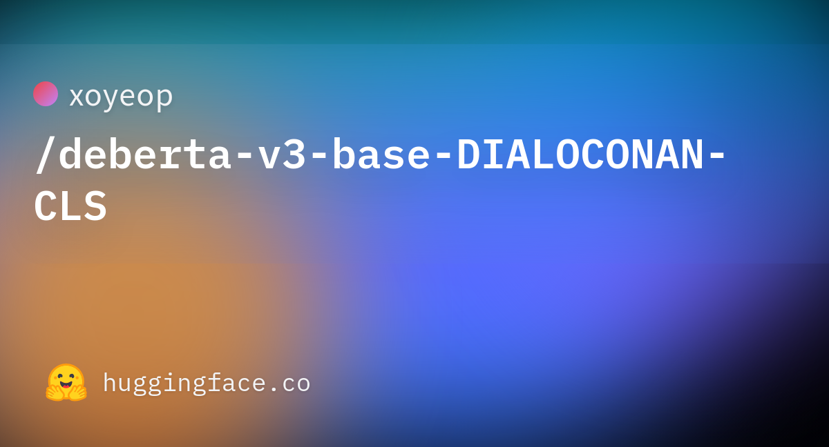 xoyeop/deberta-v3-base-DIALOCONAN-CLS · Hugging Face xoyeop/deberta-v3-base-DIALOCONAN-CLS · Hugging Face