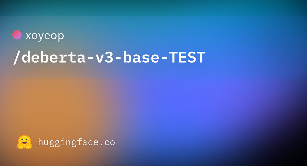 xoyeop/deberta-v3-base-TEST · Hugging Face xoyeop/deberta-v3-base-TEST · Hugging Face
