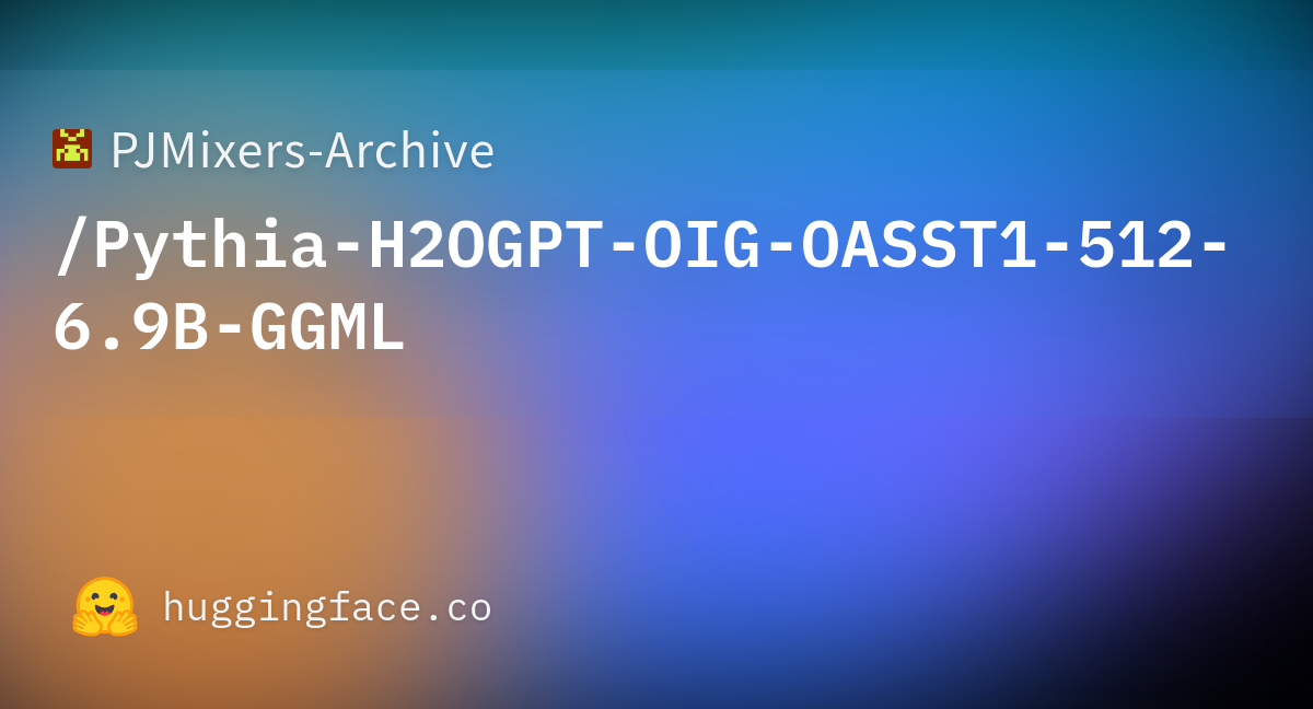 xzuyn/Pythia-H2OGPT-OIG-OASST1-512-6.9B-GGML · Hugging Face xzuyn/Pythia-H2OGPT-OIG-OASST1-512-6.9B-GGML · Hugging Face