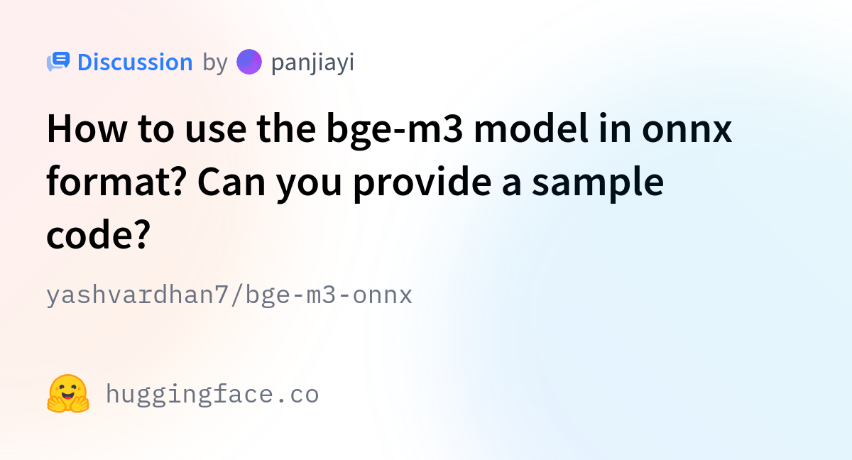 yashvardhan7/bge-m3-onnx · How to use the bge-m3 model in onnx format ... yashvardhan7/bge-m3-onnx · How to use the bge-m3 model in onnx format ...