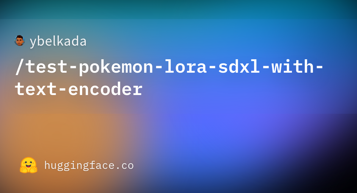 ybelkada/test-pokemon-lora-sdxl-with-text-encoder · Hugging Face ybelkada/test-pokemon-lora-sdxl-with-text-encoder · Hugging Face