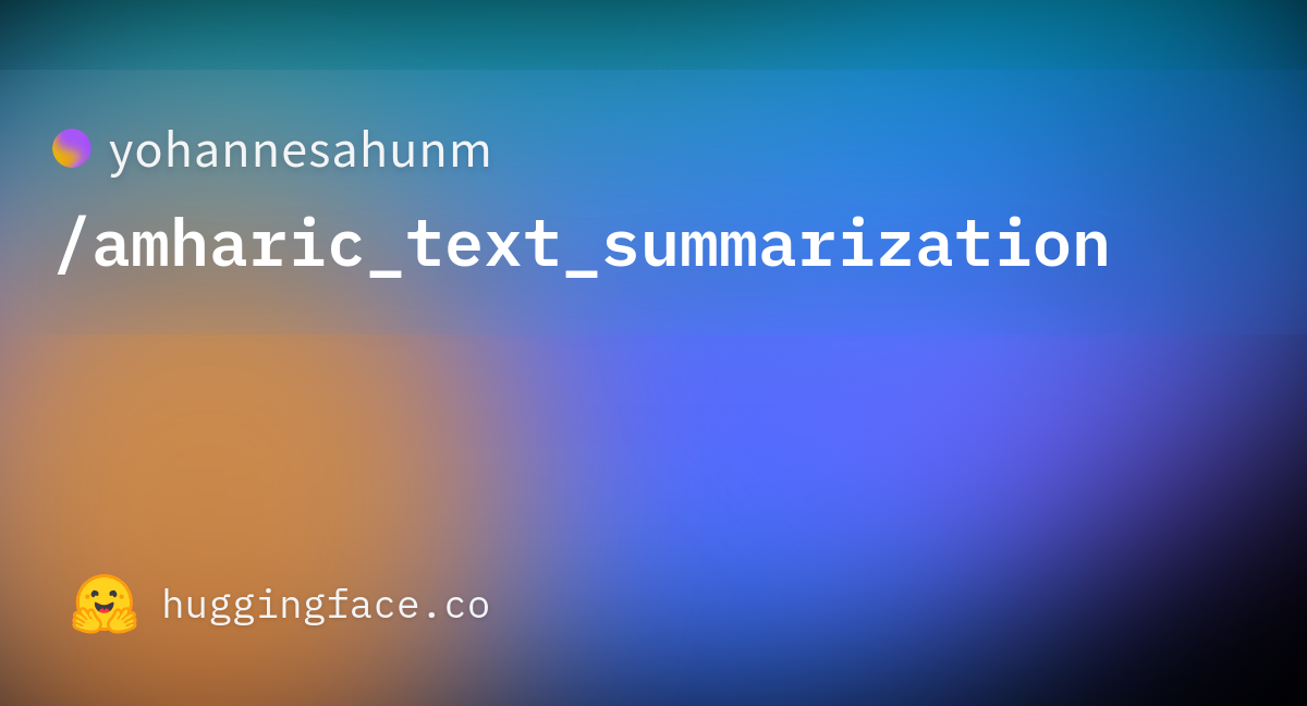Yohannesa2sv Amharic Text Summarization At Main