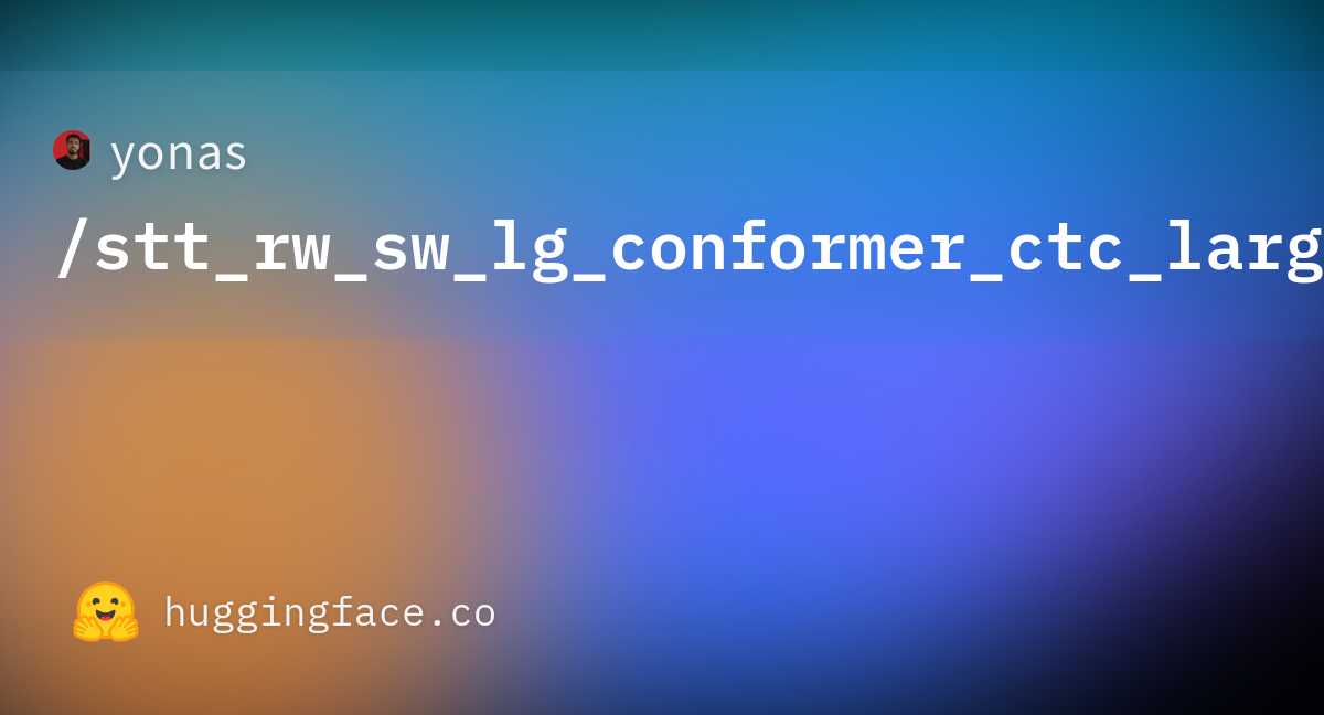 yonas/stt_rw_sw_lg_conformer_ctc_large · Hugging Face yonas/stt_rw_sw_lg_conformer_ctc_large · Hugging Face
