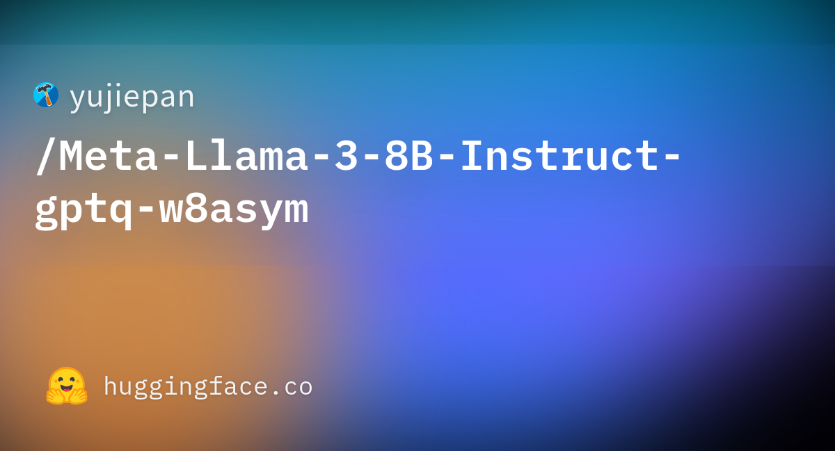yujiepan/Meta-Llama-3-8B-Instruct-gptq-w8asym · Hugging Face yujiepan/Meta-Llama-3-8B-Instruct-gptq-w8asym · Hugging Face