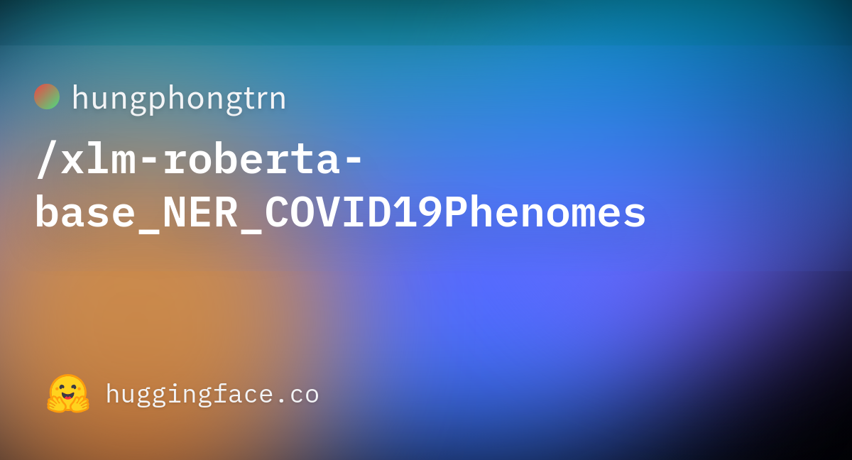 yuufong/xlm-roberta-base_NER_COVID19Phenomes · Hugging Face yuufong/xlm-roberta-base_NER_COVID19Phenomes · Hugging Face