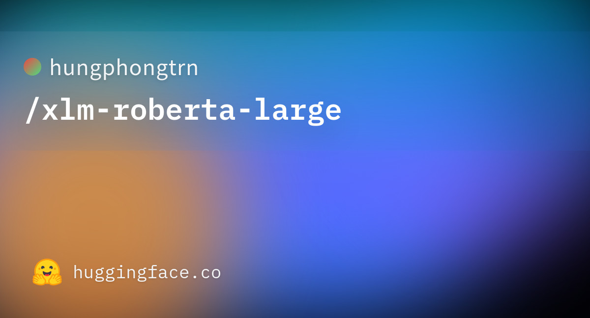 yuufong/xlm-roberta-large · Hugging Face yuufong/xlm-roberta-large · Hugging Face