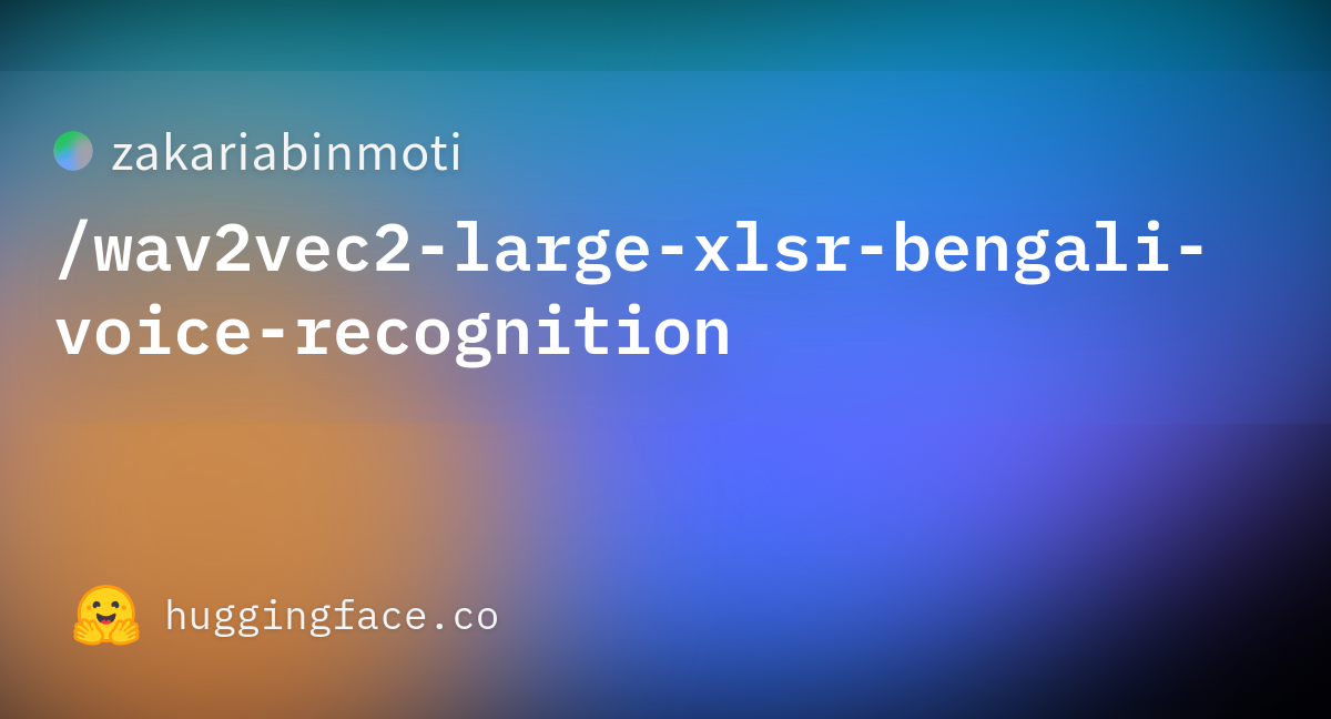 zakariabinmoti/wav2vec2-large-xlsr-bengali-voice-recognition · Hugging Face zakariabinmoti/wav2vec2-large-xlsr-bengali-voice-recognition · Hugging Face