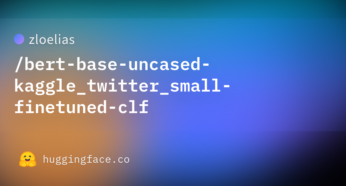 zloelias/bert-base-uncased-kaggle_twitter_small-finetuned-clf · Hugging ... zloelias/bert-base-uncased-kaggle_twitter_small-finetuned-clf · Hugging ...