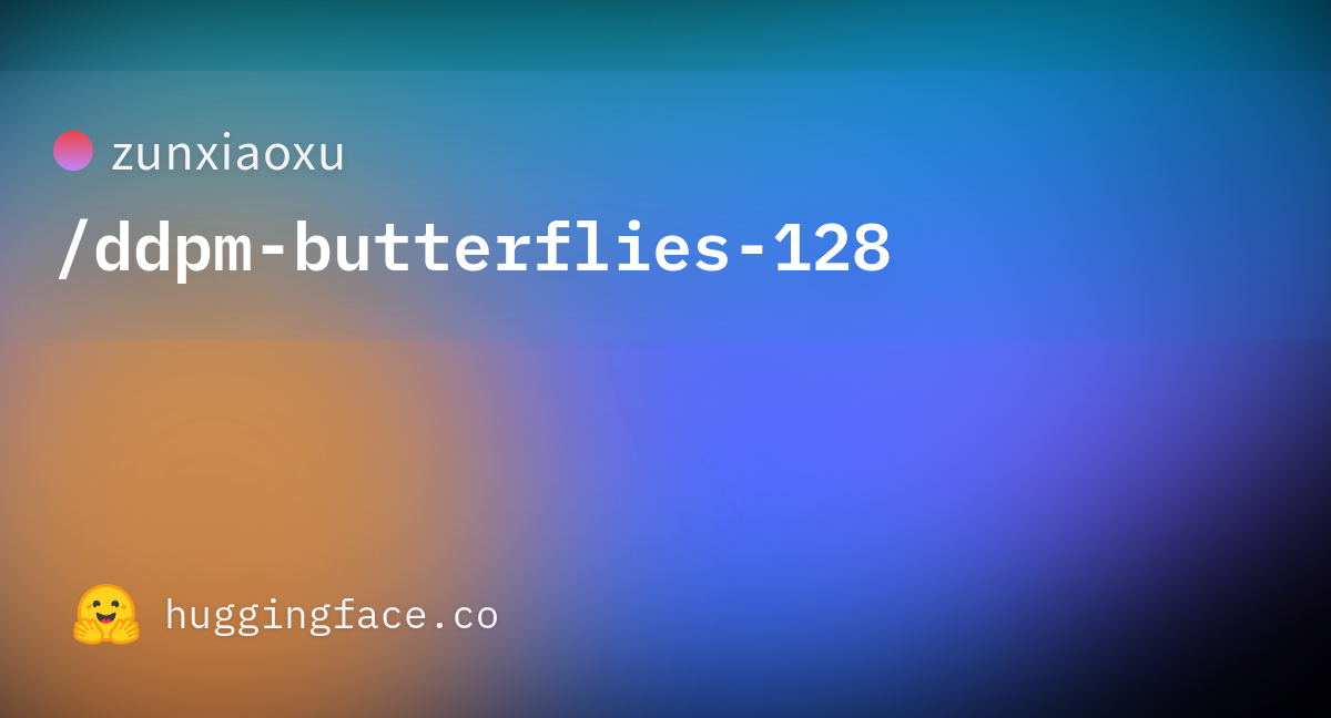 zunxiaoxu/ddpm-butterflies-128 · Hugging Face zunxiaoxu/ddpm-butterflies-128 · Hugging Face