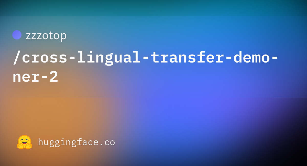 zzzotop/cross-lingual-transfer-demo-ner-2 · Hugging Face zzzotop/cross-lingual-transfer-demo-ner-2 · Hugging Face