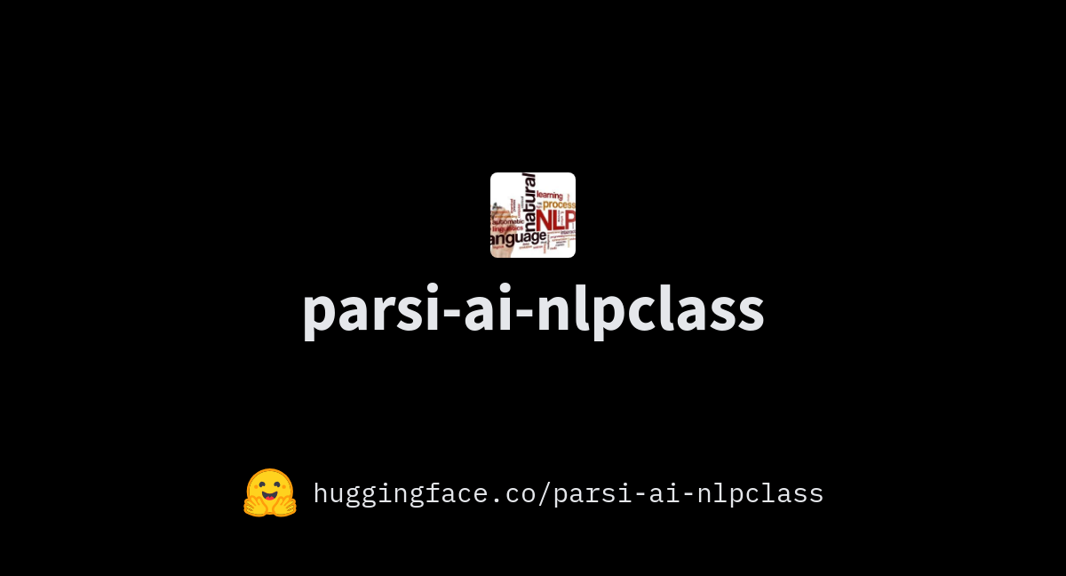 parsi-ai-nlpclass (Parsi-AI NLP Course Projects) parsi-ai-nlpclass (Parsi-AI NLP Course Projects)