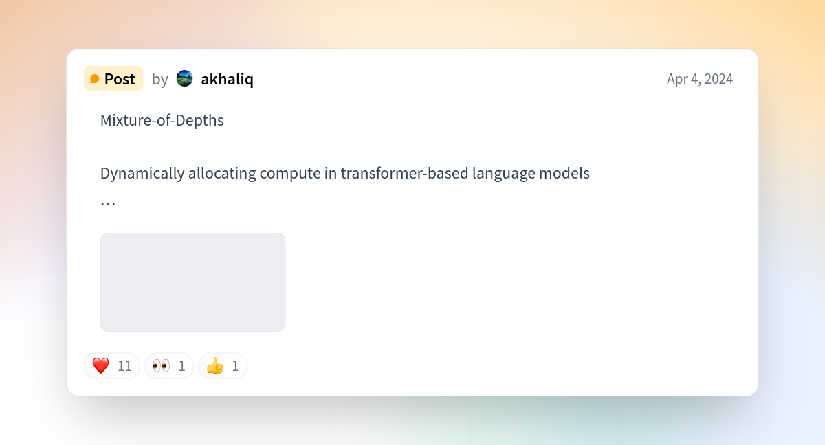 Akhaliq On Hugging Face Mixture Of Depths Dynamically Allocating Compute In Transformer Based…
