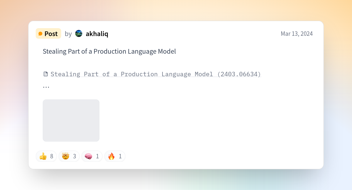 Akhaliq On Hugging Face Stealing Part Of A Production Language Model…