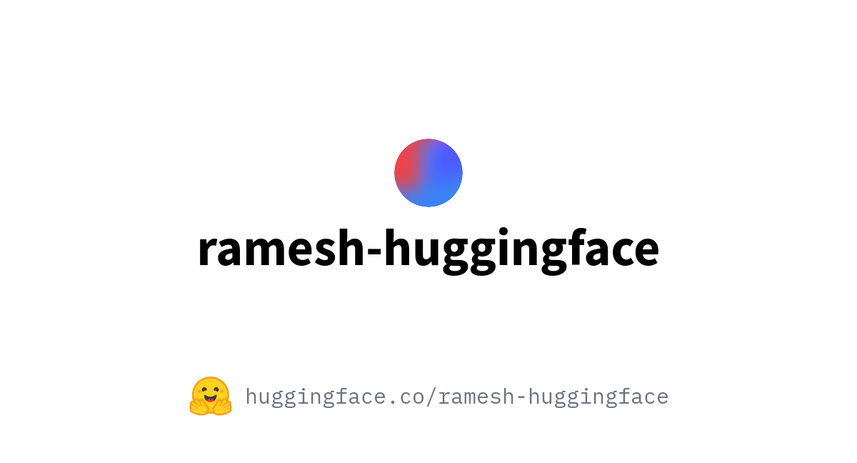 ramesh-huggingface (Ramesh Babu) ramesh-huggingface (Ramesh Babu)
