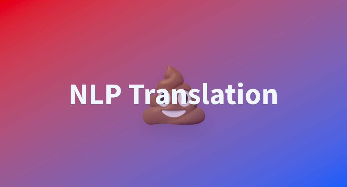 NLP Translation - a Hugging Face Space by 0xZee NLP Translation - a Hugging Face Space by 0xZee