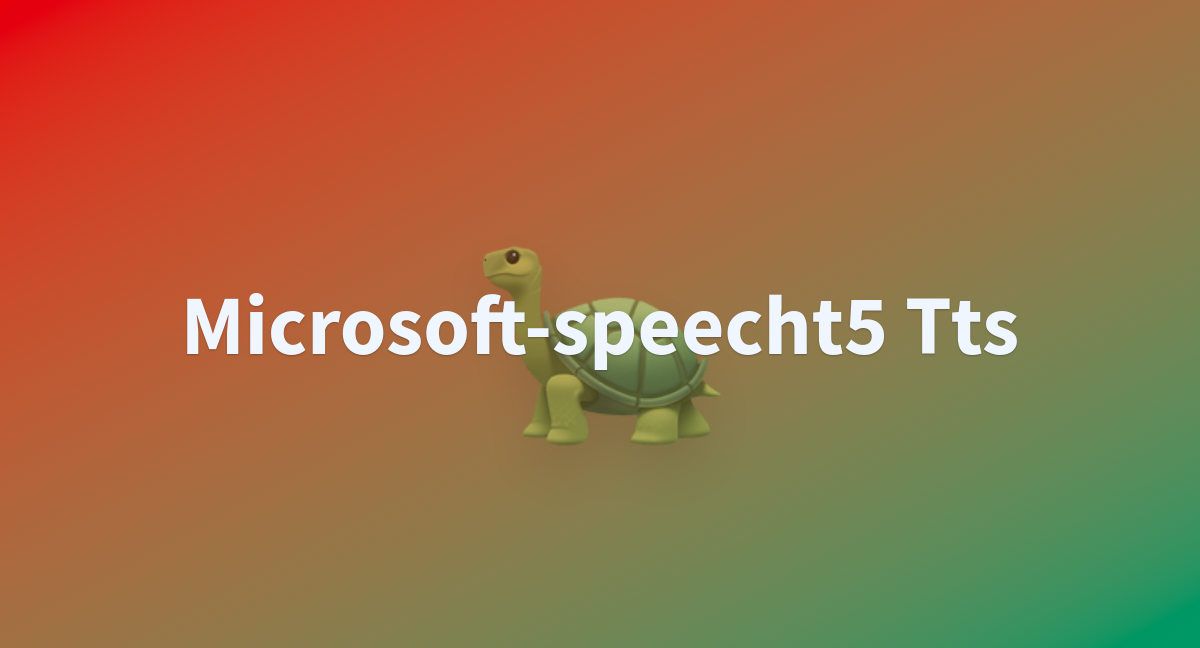 0xbf/microsoft-speecht5_tts at main 0xbf/microsoft-speecht5_tts at main