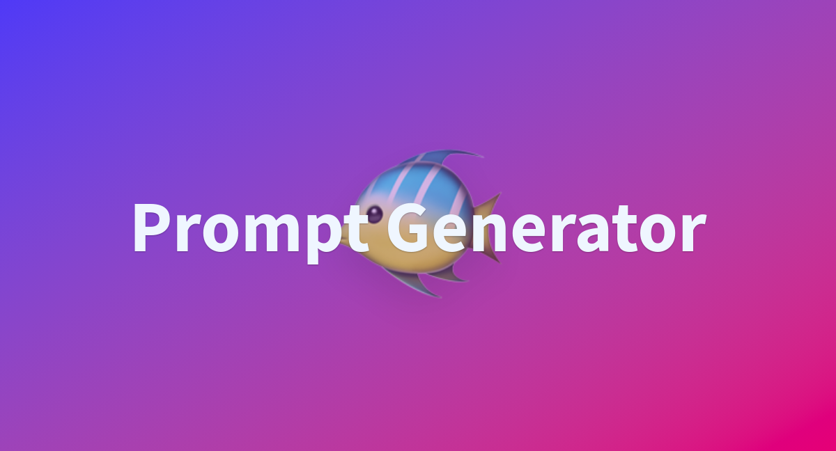 Prompt Generator A Hugging Face Space By 100x Capstone