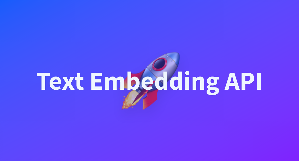 Text Embedding API - a Hugging Face Space by 640510702phithak Text Embedding API - a Hugging Face Space by 640510702phithak