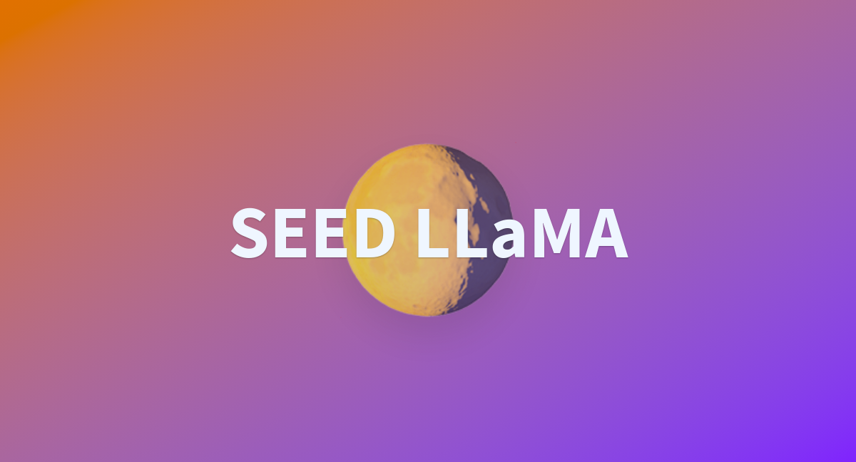 Seed Llama A Hugging Face Space By Ailab Cvc
