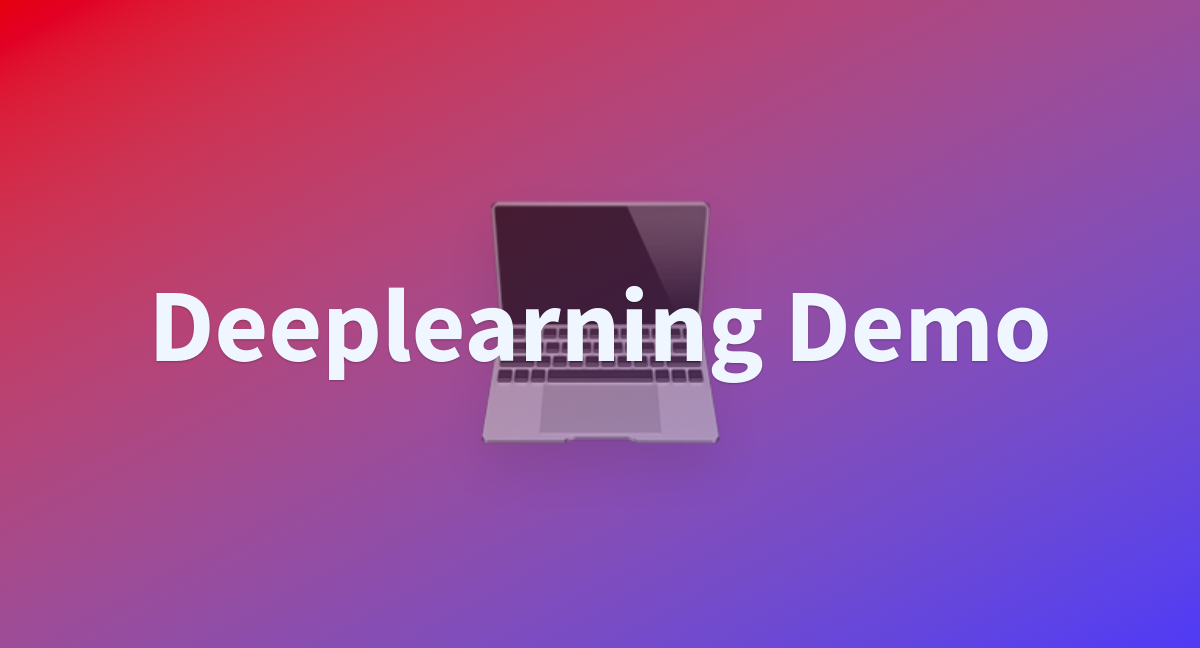 Deeplearning Demo - a Hugging Face Space by AITECHPRODUCTS Deeplearning Demo - a Hugging Face Space by AITECHPRODUCTS