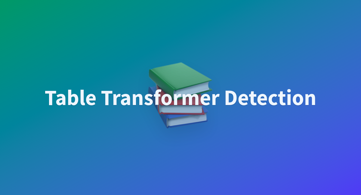 Table Transformer Detection A Hugging Face Space By Anashaat143