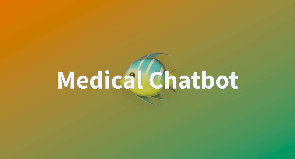 Medical Chatbot - a Hugging Face Space by Aad456334 Medical Chatbot - a Hugging Face Space by Aad456334