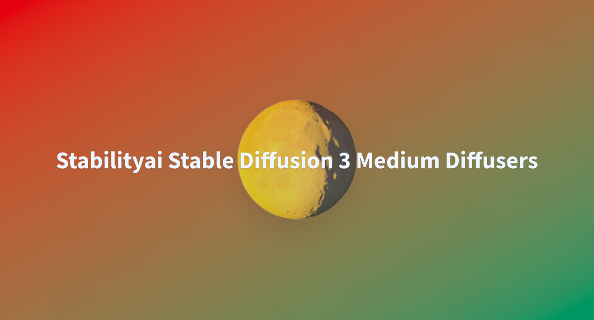 Stabilityai Stable Diffusion 3 Medium Diffusers - a Hugging Face Space ... Stabilityai Stable Diffusion 3 Medium Diffusers - a Hugging Face Space ...