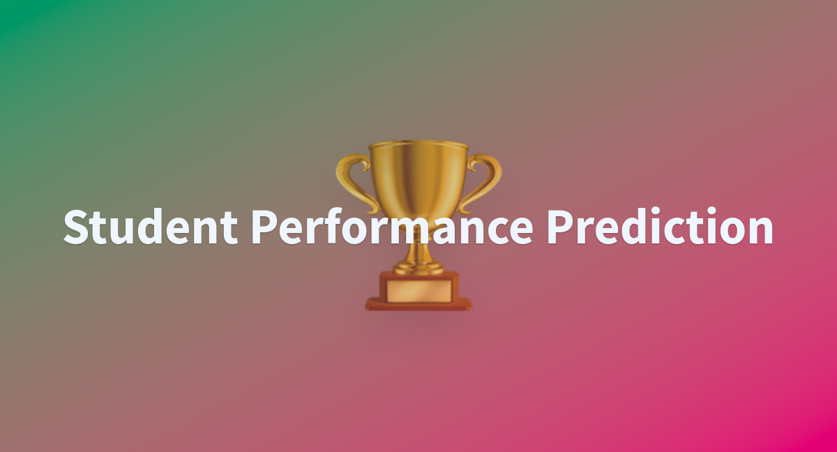 Student Performance Prediction - a Hugging Face Space by Abhiru Student Performance Prediction - a Hugging Face Space by Abhiru