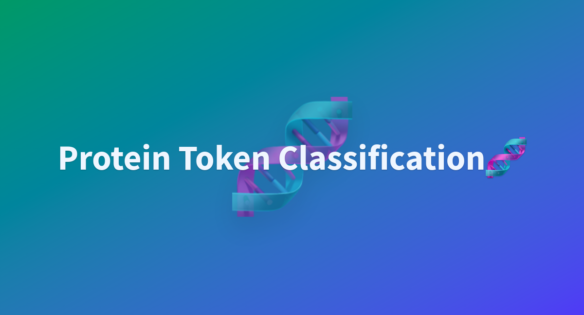 Protein Token Classification🧬 - a Hugging Face Space by Abso1ute666 Protein Token Classification🧬 - a Hugging Face Space by Abso1ute666