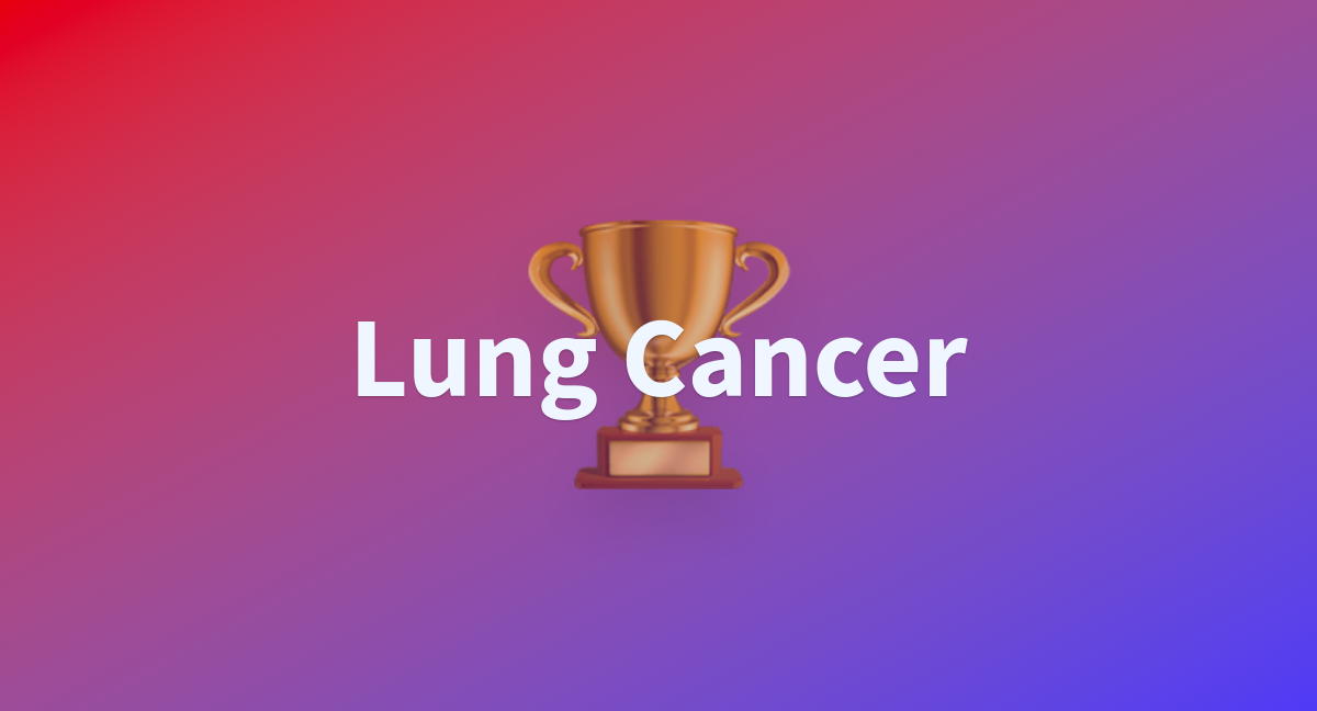 Lung Cancer - a Hugging Face Space by Addai Lung Cancer - a Hugging Face Space by Addai