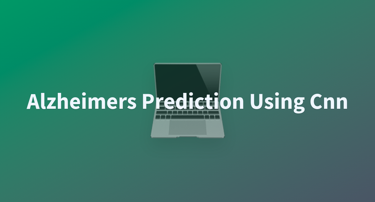 AdithyaSNair/alzheimers_prediction_using_cnn at main AdithyaSNair/alzheimers_prediction_using_cnn at main